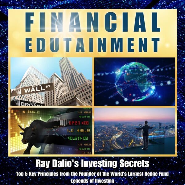 Ray Dalio's Investing Secrets: Top 5 Key Principles from the Founder of ...