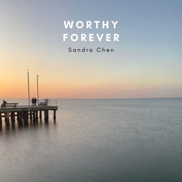 Worthy Forever (Live at Full Gospel Assembly Melbourne), Sandra Chen ...