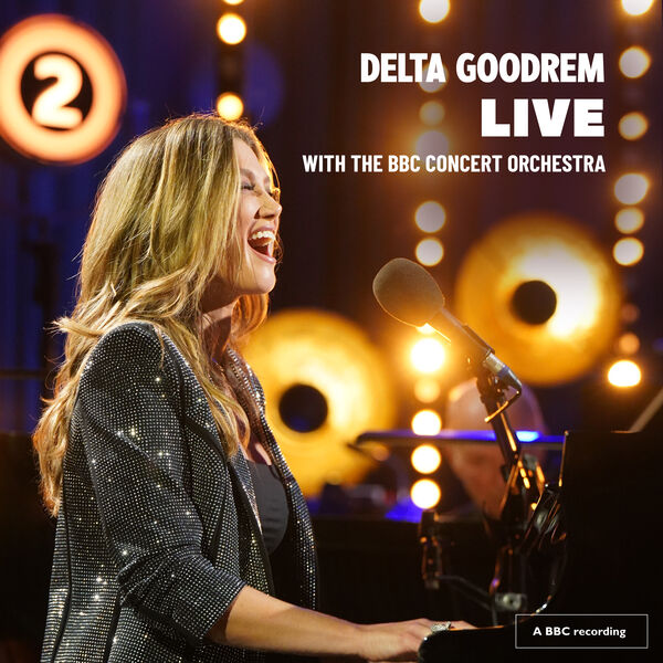 Delta Goodrem (Live with the BBC Orchestra), Delta Goodrem - Qobuz
