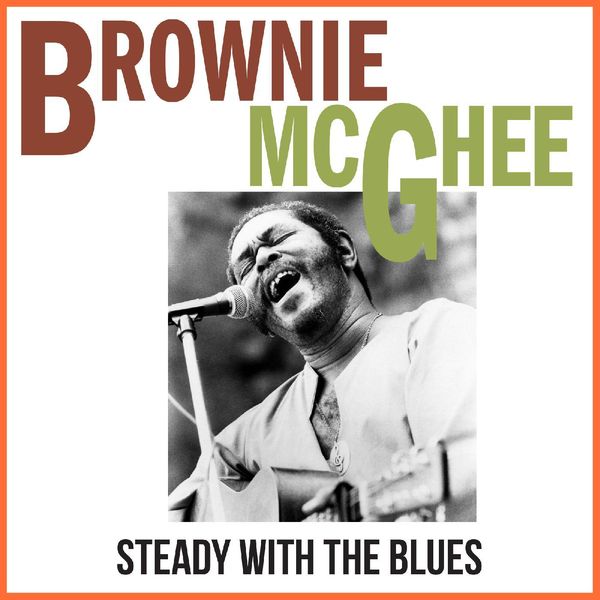Steady With The Blues (Live (Remastered)), Brownie Mcghee - Qobuz