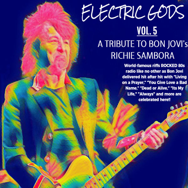 Electric Gods Series Vol. 5 - A Tribute To Bon Jovi's Richie Sambora ...