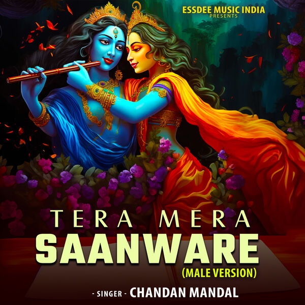 Tera Mera Saanware (Male Version), Chandan Mandal - Qobuz