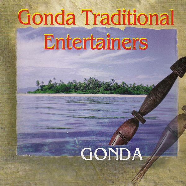 Gonda, Gonda Traditional Entertainers - Qobuz