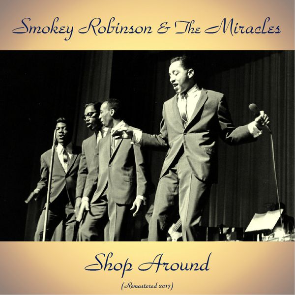 Shop Around (Remastered 2017), The Miracles - Qobuz
