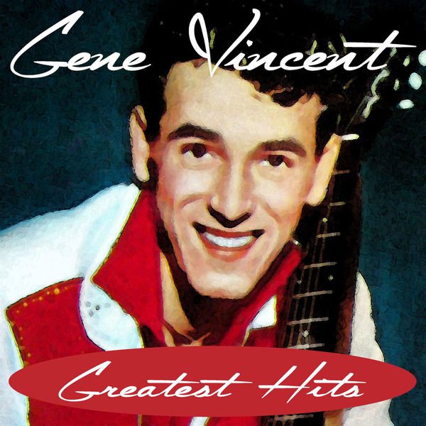 Greatest Hits, Gene Vincent - Qobuz