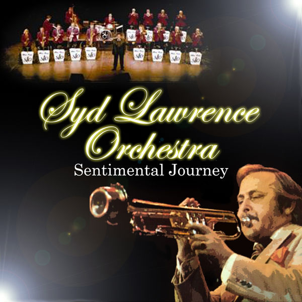 Sentimental Journey, The Syd Lawrence Orchestra - Qobuz