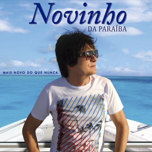 Mais Novo Do Que Nunca Novinho Da Paraiba Qobuz