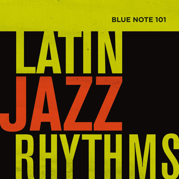 Blue Note 101: Latin Jazz Rhythms, Various Artists - Qobuz