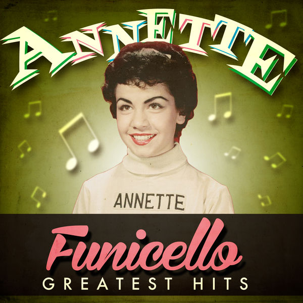 Greatest Hits, Annette Funicello - Qobuz