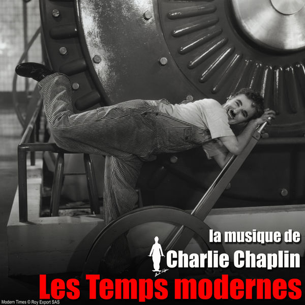 Les temps modernes (Bande originale du film), Charlie Chaplin - Qobuz