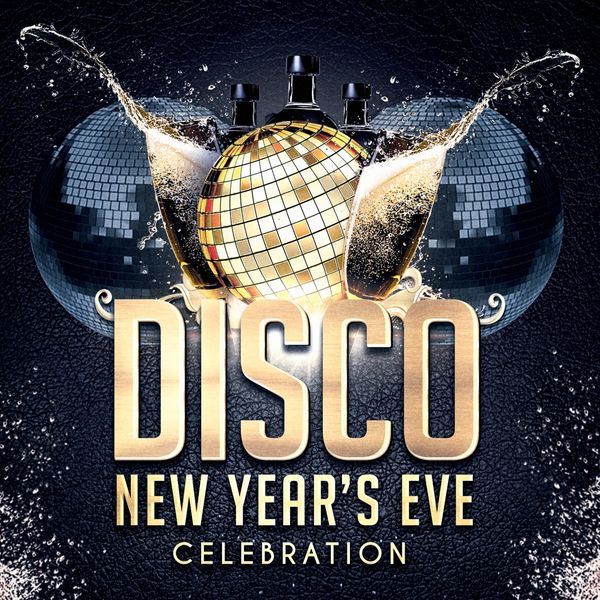 Disco New Year's Eve Celebration, New Year's Hits - Qobuz