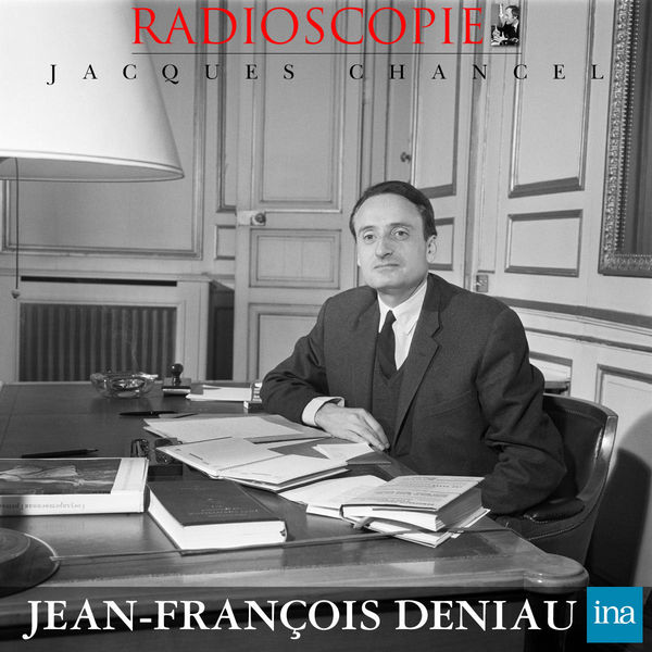Radioscopie: Jean-François Deniau, Jacques Chancel - Qobuz