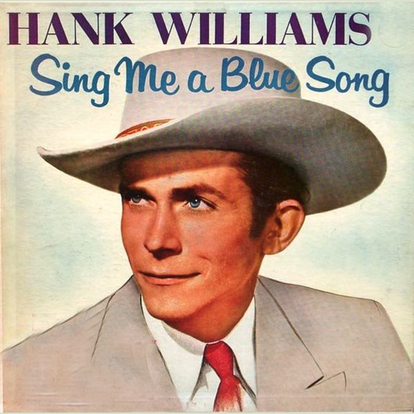 Sing Me a Blue Song, Hank Williams - Qobuz