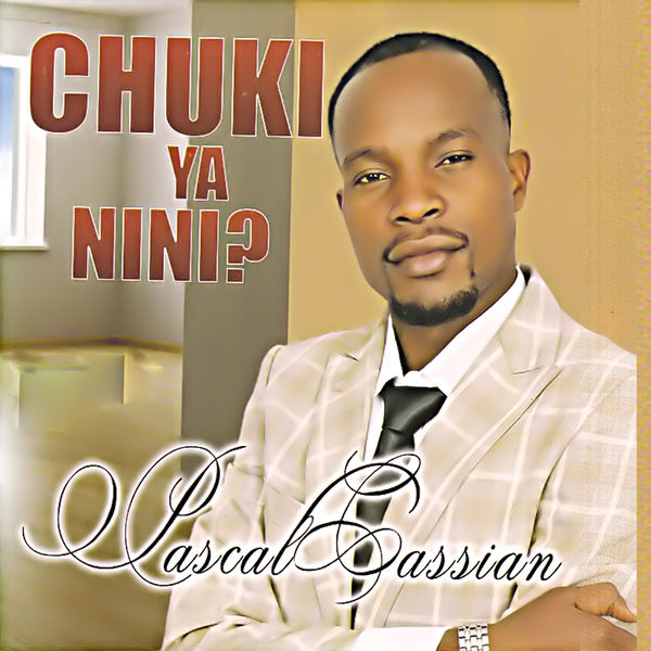 Album Chuki Ya Nini Pascal Cassian Qobuz Download And Streaming In High Quality