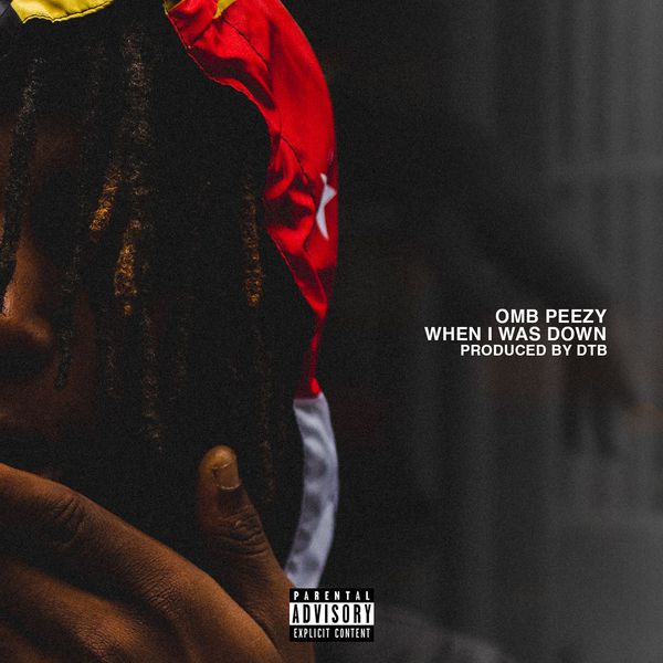 When I Was Down, OMB Peezy - Qobuz