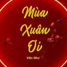 Mùa Xuân Ơi (EDM Remix), Nhu Van - Qobuz