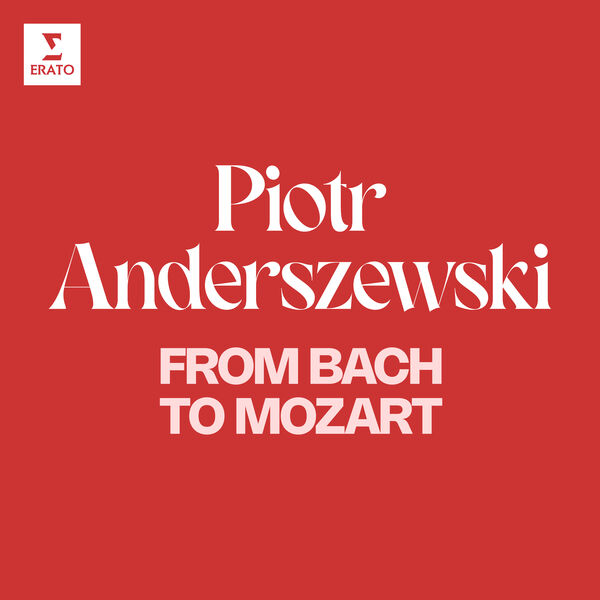 From Bach to Mozart, Piotr Anderszewski - Qobuz