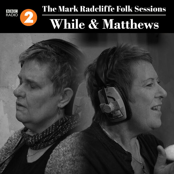 The Mark Radcliffe Folk Sessions: While & Matthews (Live), Chris While ...