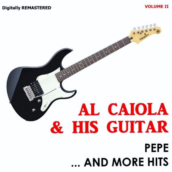 Pepe... and More Hits, Vol. 2 (Remastered), Al Caiola & His Guitar - Qobuz