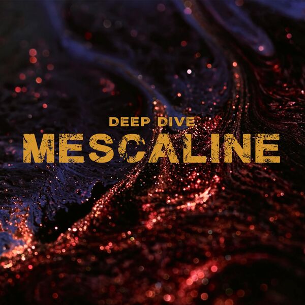 Mescaline, Deep Dive Band Official - Qobuz