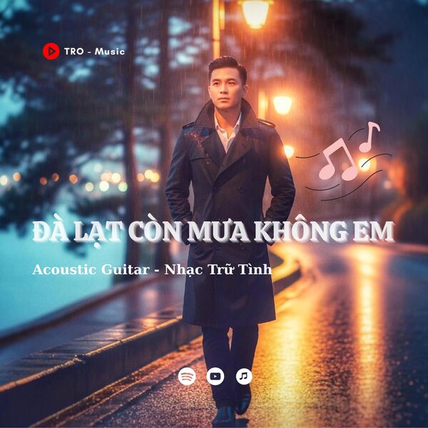 ĐÀ LẠT CÒN MƯA KHÔNG EM, TRO-Music - Qobuz