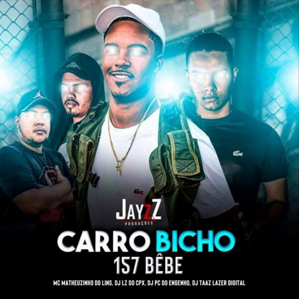 Carro Bicho, 157 Bebê, MC Matheuzinho do Lins - Qobuz