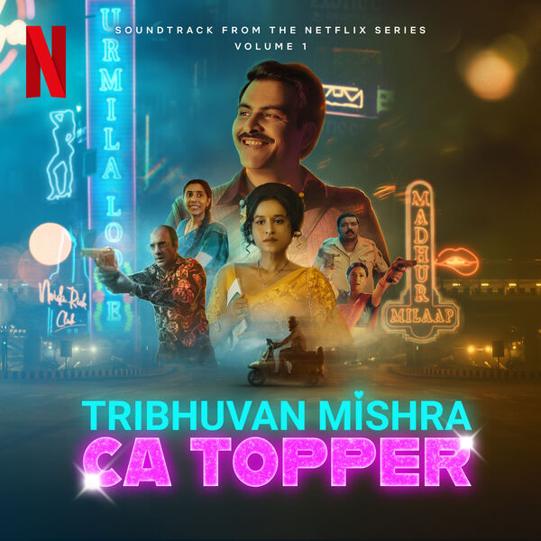 Tribhuvan Mishra CA Topper - Vol. 1 (Soundtrack from the Netflix Series ...