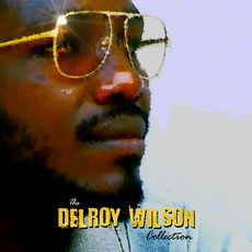 The Delroy Wilson Collection, Delroy Wilson - Qobuz