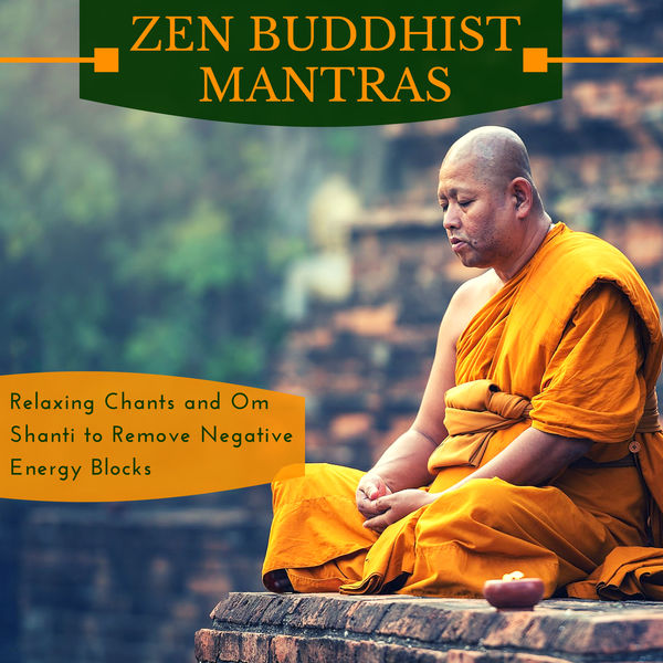 Zen Buddhist Mantras - Relaxing Chants, Om Shanti to Remove Negative ...