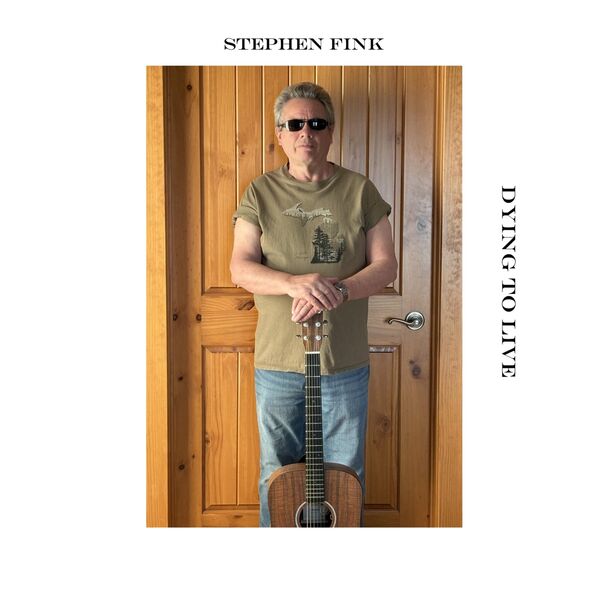 Dying to Live, Stephen Fink - Qobuz