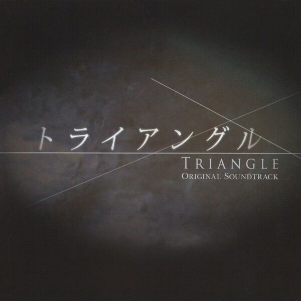 Triangle Original Soundtrack, Hiroyuki Sawano - Qobuz