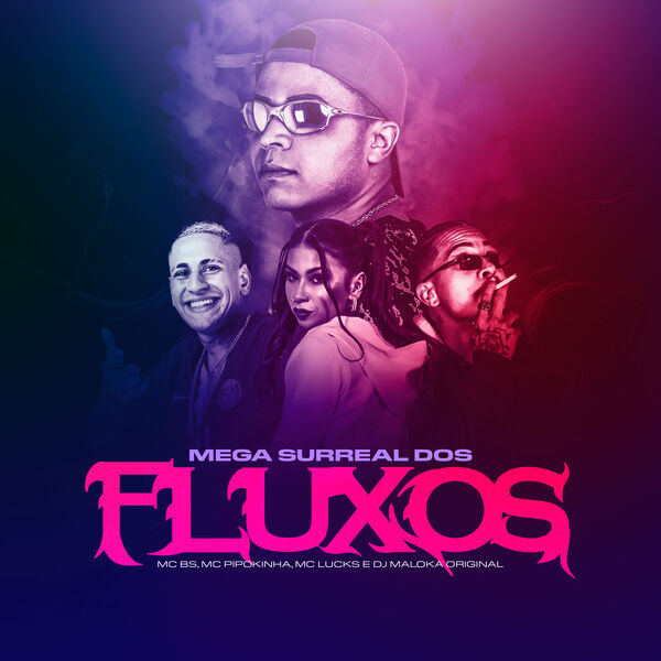 Mega Surreal dos Fluxos, MC Pipokinha - Qobuz