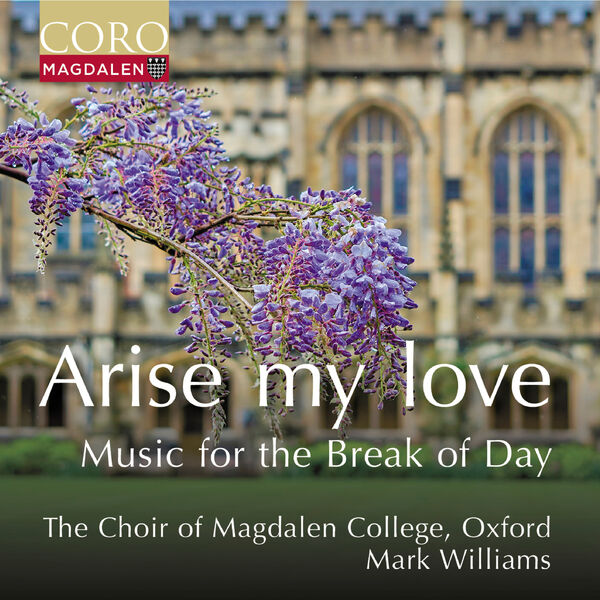 Arise My Love - Music for the Break of Day, The Choir of Magdalen ...