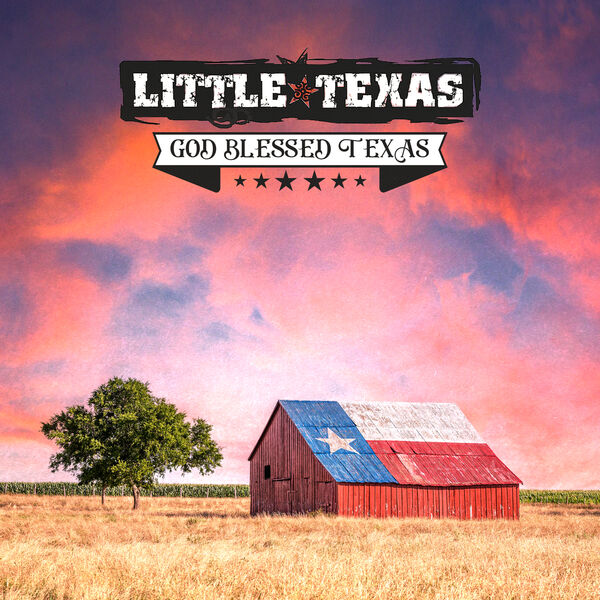 God Blessed Texas (Re-Recorded), Little Texas - Qobuz