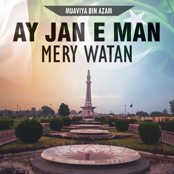Ay Jan E Man Mery Watan, Muaviya Bin Azam - Qobuz