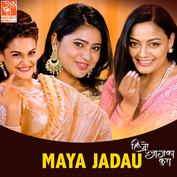 Maya Jadau (From "Hijo Aja Ka Kura"), Melina Rai - Qobuz