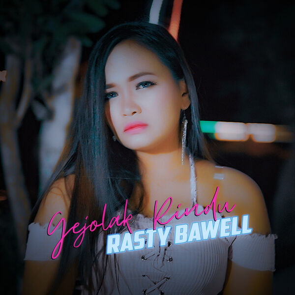 Gejolak Rindu (Dangdut Slow Melow), Rasty Bawell - Qobuz