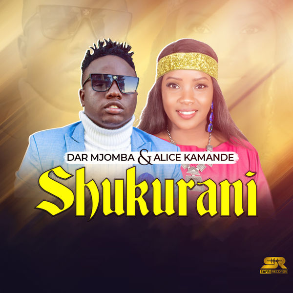 Shukurani (feat. Alice Kamande), Dar Mjomba - Qobuz