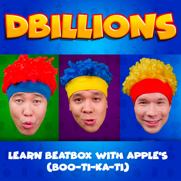Learn Beatbox with Apple's (Boo-Ti-Ka-Ti), D Billions - Qobuz