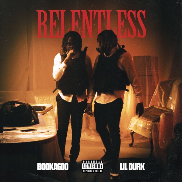 Relentless (feat. Lil Durk), Booka600 - Qobuz