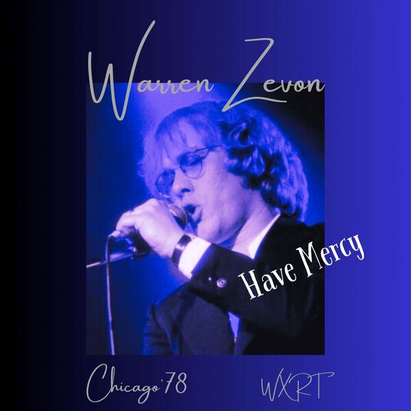 Have Mercy (Live Chicago '78), Warren Zevon - Qobuz