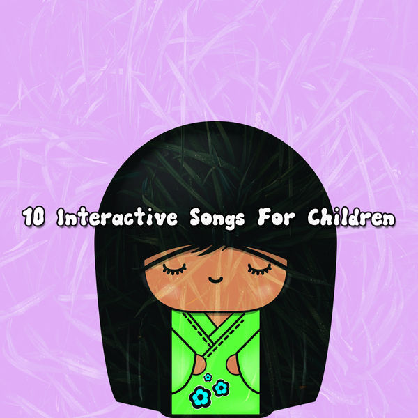 10 Interactive Songs For Children, Canciones Infantiles - Qobuz