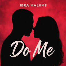 Do Me, IBRA MALUME - Qobuz