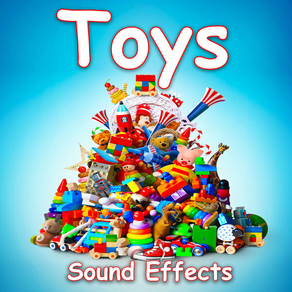 Toys Sound Effects, Sound Ideas - Qobuz