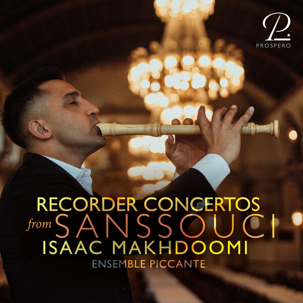 Recorder Concertos from Sanssouci, Isaac Makhdoomi - Qobuz