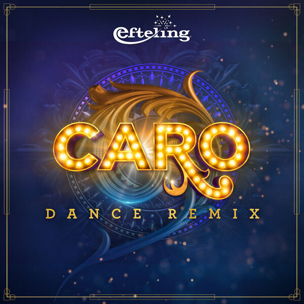 CARO (Dance Remix), Efteling - Qobuz