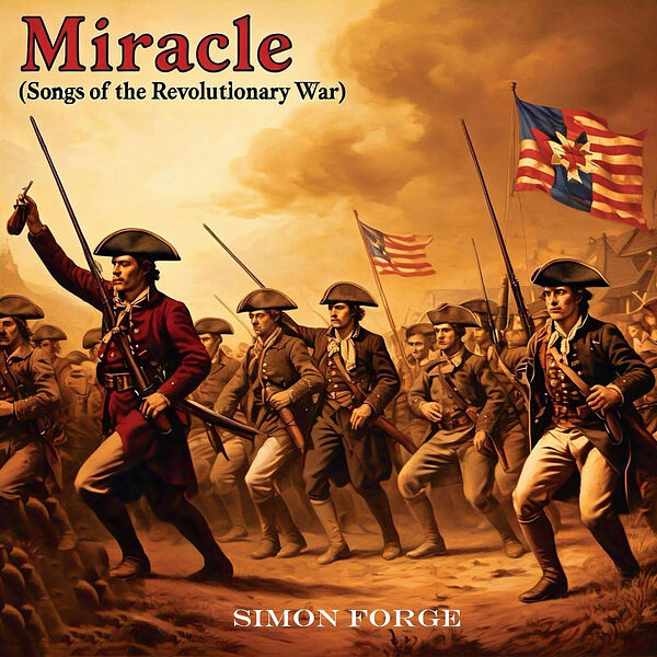 Miracle (Songs of the Revolutionary War), Simon Forge - Qobuz