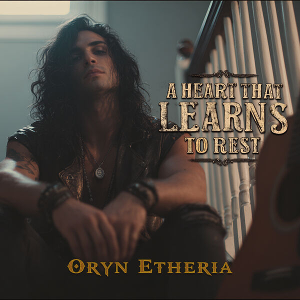 A Heart That Learns to Rest, Oryn Etheria - Qobuz