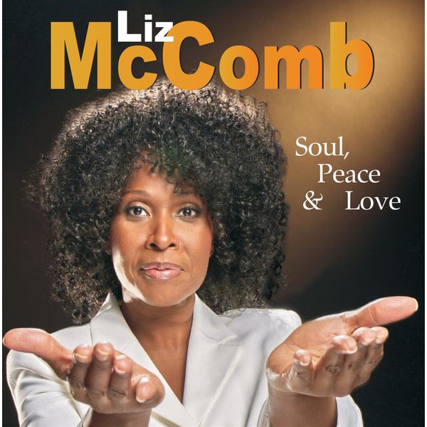 Soul, Peace & Love, Liz McComb - Qobuz
