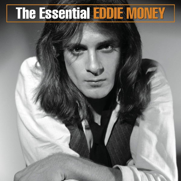 The Essential Eddie Money, Eddie Money - Qobuz